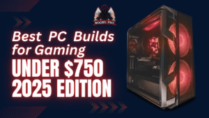Best Gaming PC Build Under $750 – Smooth 1080p Gaming in 2025 - Noobs2Pro