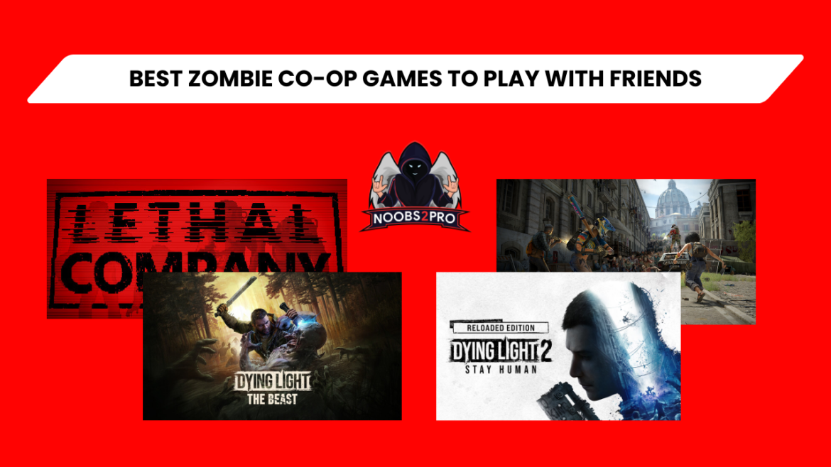 Best Zombie Co-op Games to Play With Friends - Noobs2Pro